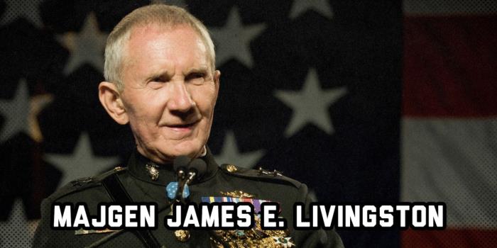 Profiles Of Valor: Major General James E. Livingston - Chattanoogan.com
